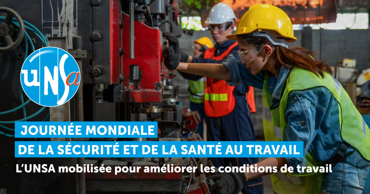 Journée mondiale de la sécurité et de la santé au travail - UNSA